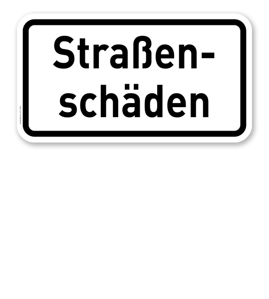 Zusatzschild Straßenschäden – Verkehrsschild VZ 1006-34 nach StVO